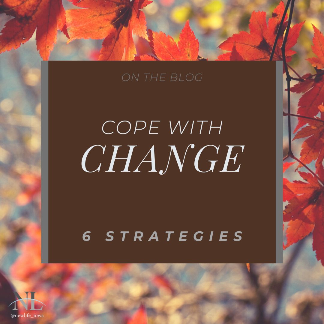 6 Strategies for Coping With Change | New Life Counseling