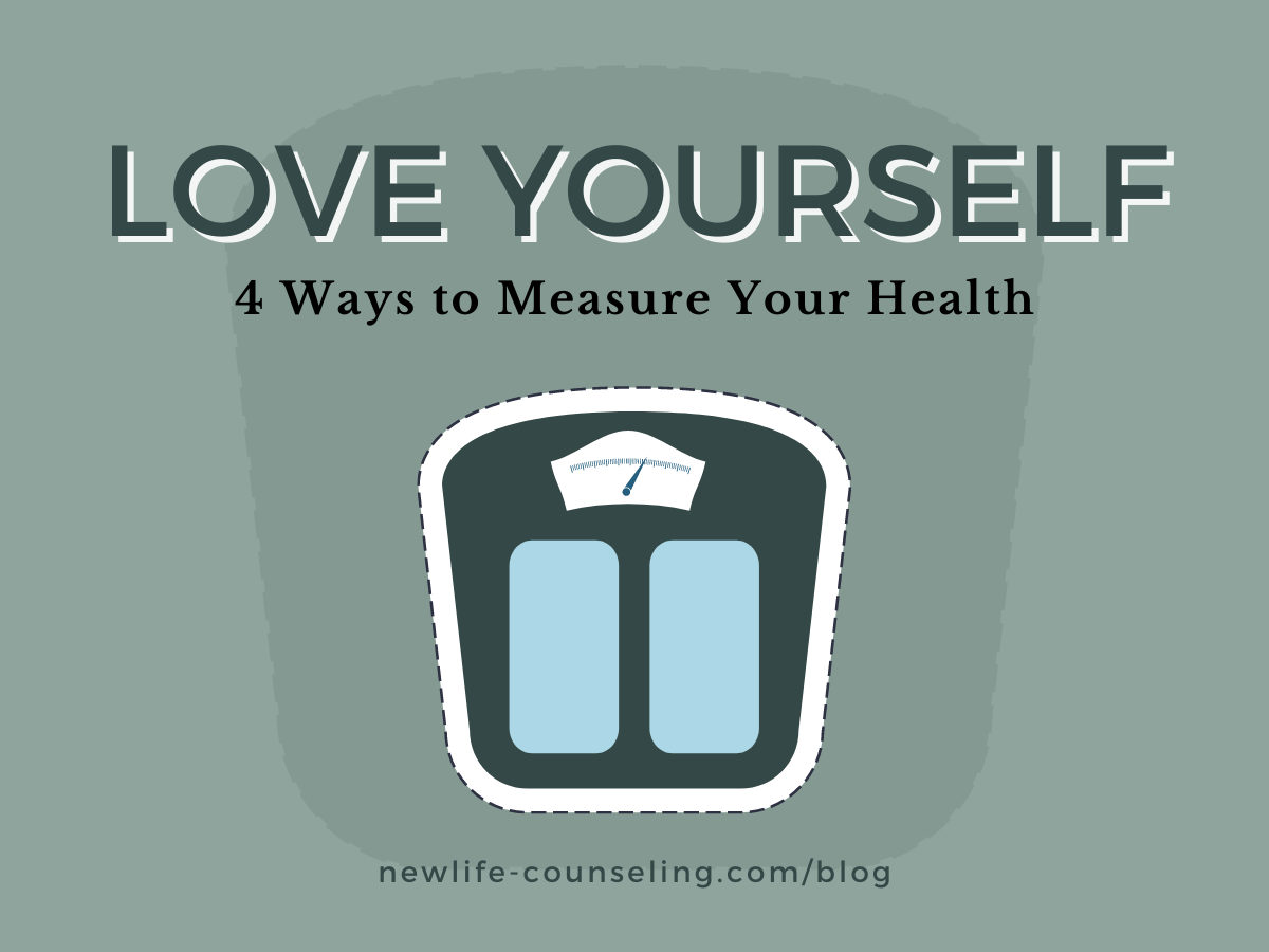 4 Ways to Measure Your Health | New Life Counseling