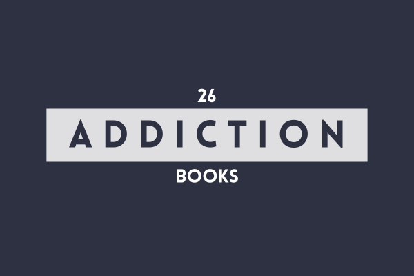 26 Outstanding Books about Addiction and Healing | New Life Counseling